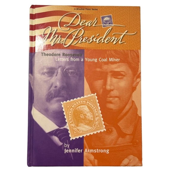 Other | Dear Mr President Theodore Roosevelt Letters From A Young Coal ...